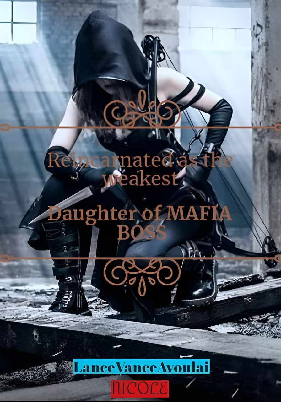 Reincarnated as the weakest daughter of MAFIA BOSS-Dreame