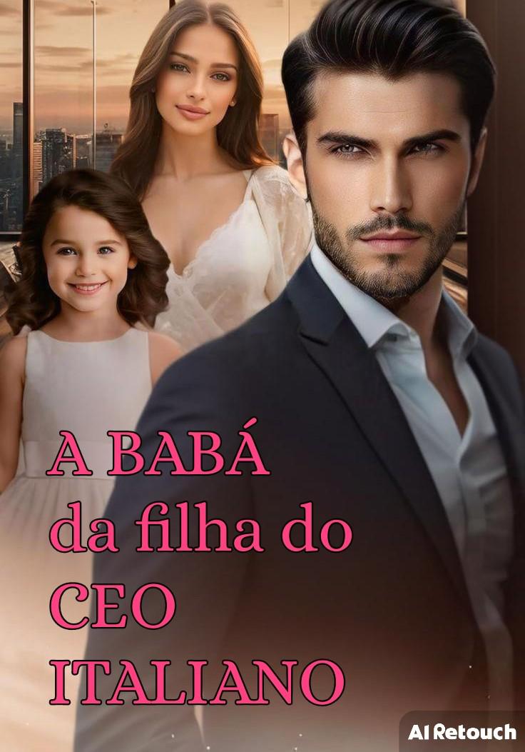 A BABÁ DA FILHA DO CEO ITALIANO-Dreame