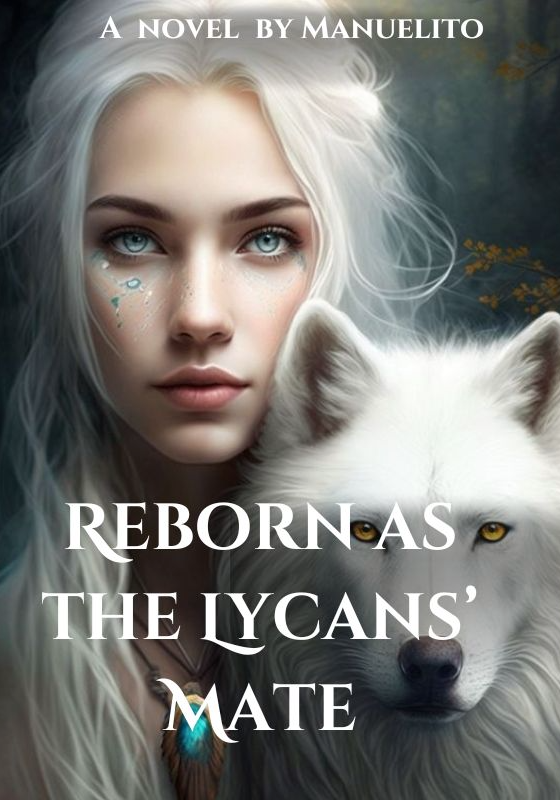 Reborn as the Lycan's mate-Dreame