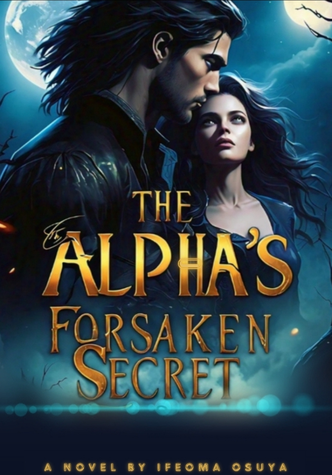 THE ALPHA'S FORSAKEN SECRET-Dreame