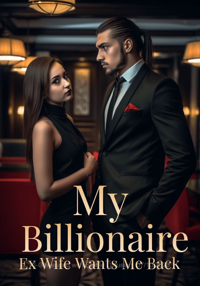 My Billionaire Ex Wife Wants Me Back-Dreame