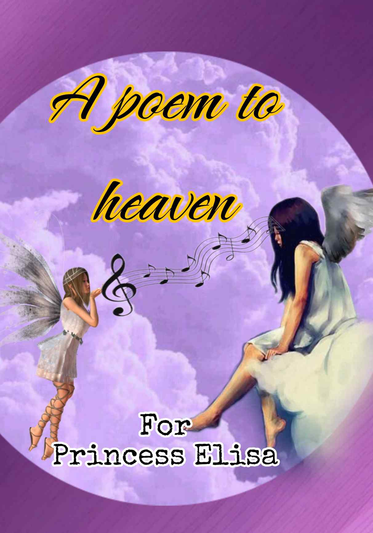 A Poem To Heaven For Princess Elisa-Dreame