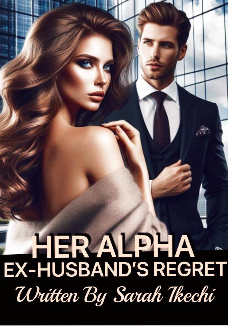 0008. - Her Alpha Ex-Husband's Regret - Dreame