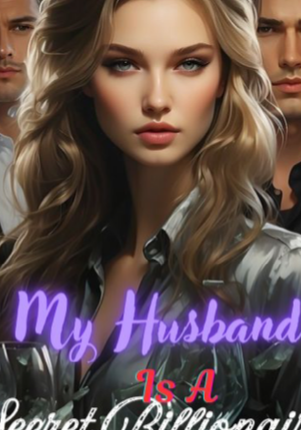 MY HUSBAND IS A SECRET BILLIONAIRE-Dreame