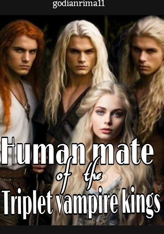Human Mate of the Triplet vampire kings-Dreame