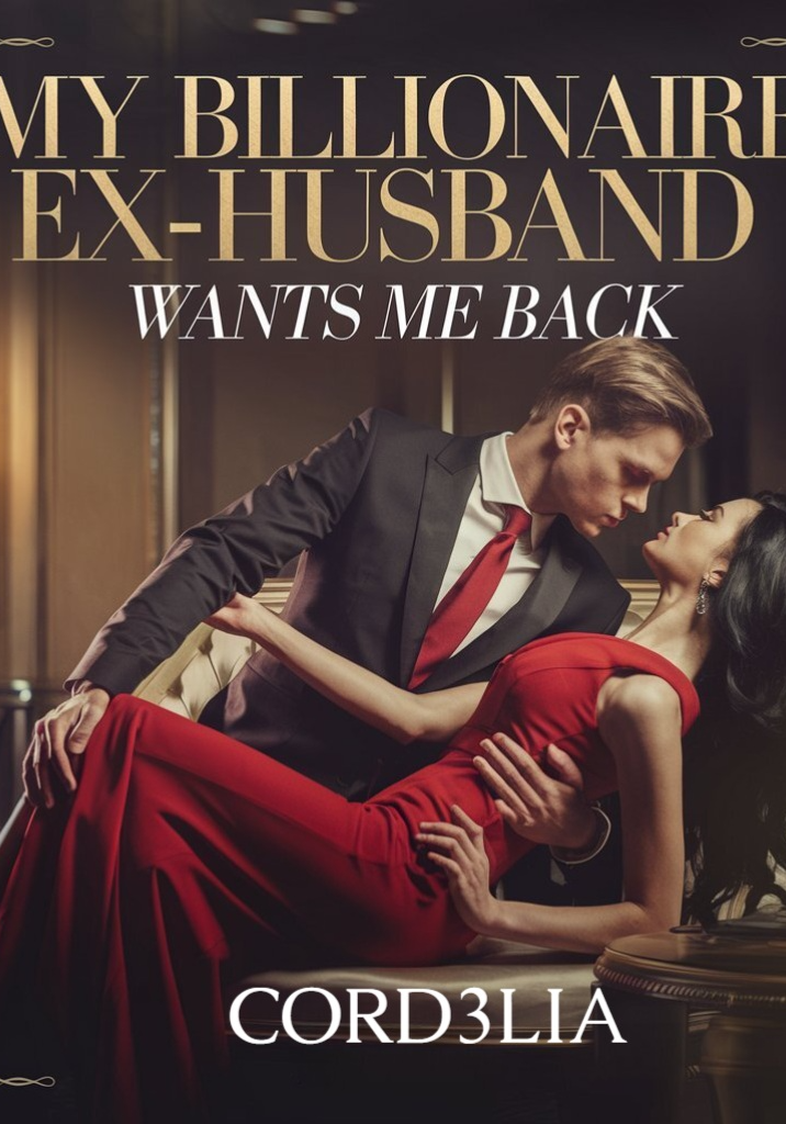 My Billionaire Ex-Husband Wants Me Back-Dreame
