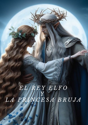 El Rey elfo y la princesa Bruja-Dreame