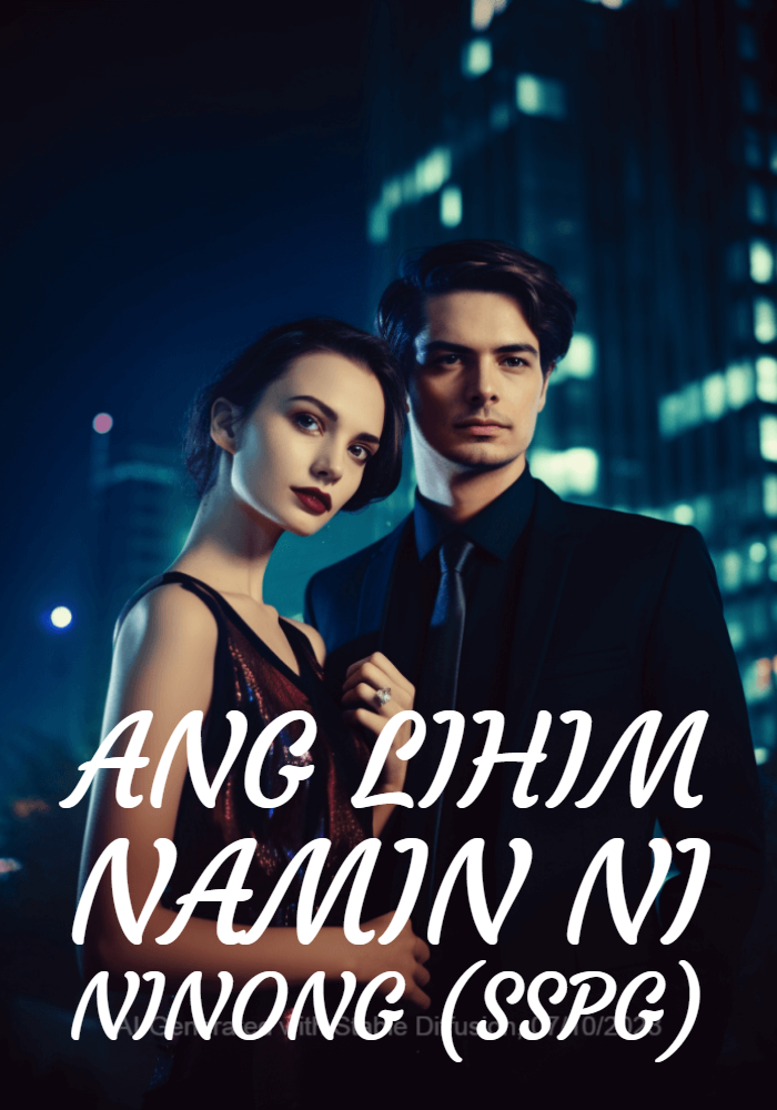 CHAPTER 2 - ANG LIHIM NAMIN NI NINONG (SSPG) - Dreame