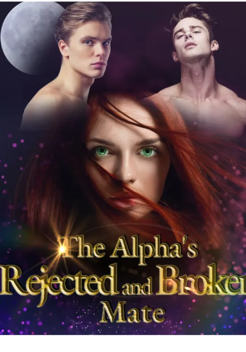 The Alpha's Rejected and Broken Mate-Dreame