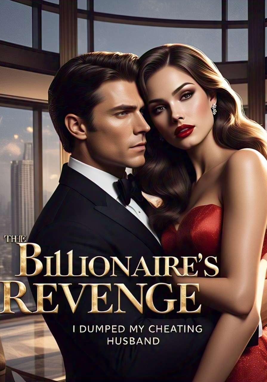 The Billionaire's Revenge: I Dumped My Cheating Husband-Dreame