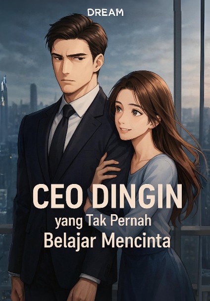 Ceo Dingin Yang Tak Pernah Belajar Mencinta Dreame