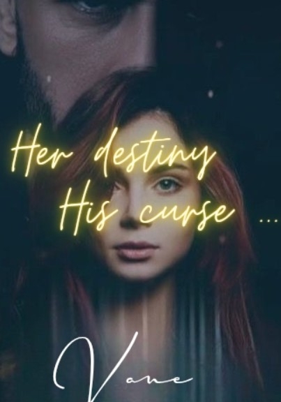 HER DESTINY , HIS CURSE-Dreame