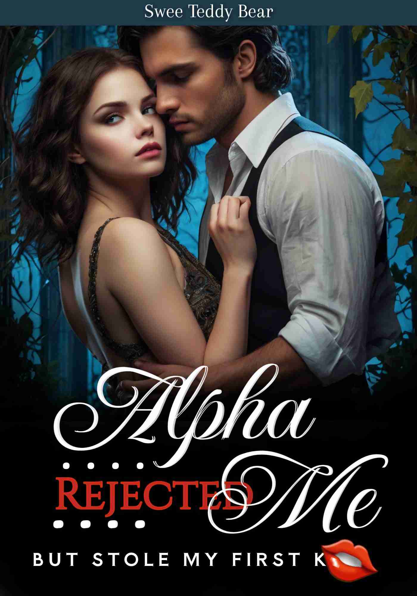 The Alpha Rejected Me, But Stole My First Kiss-Dreame