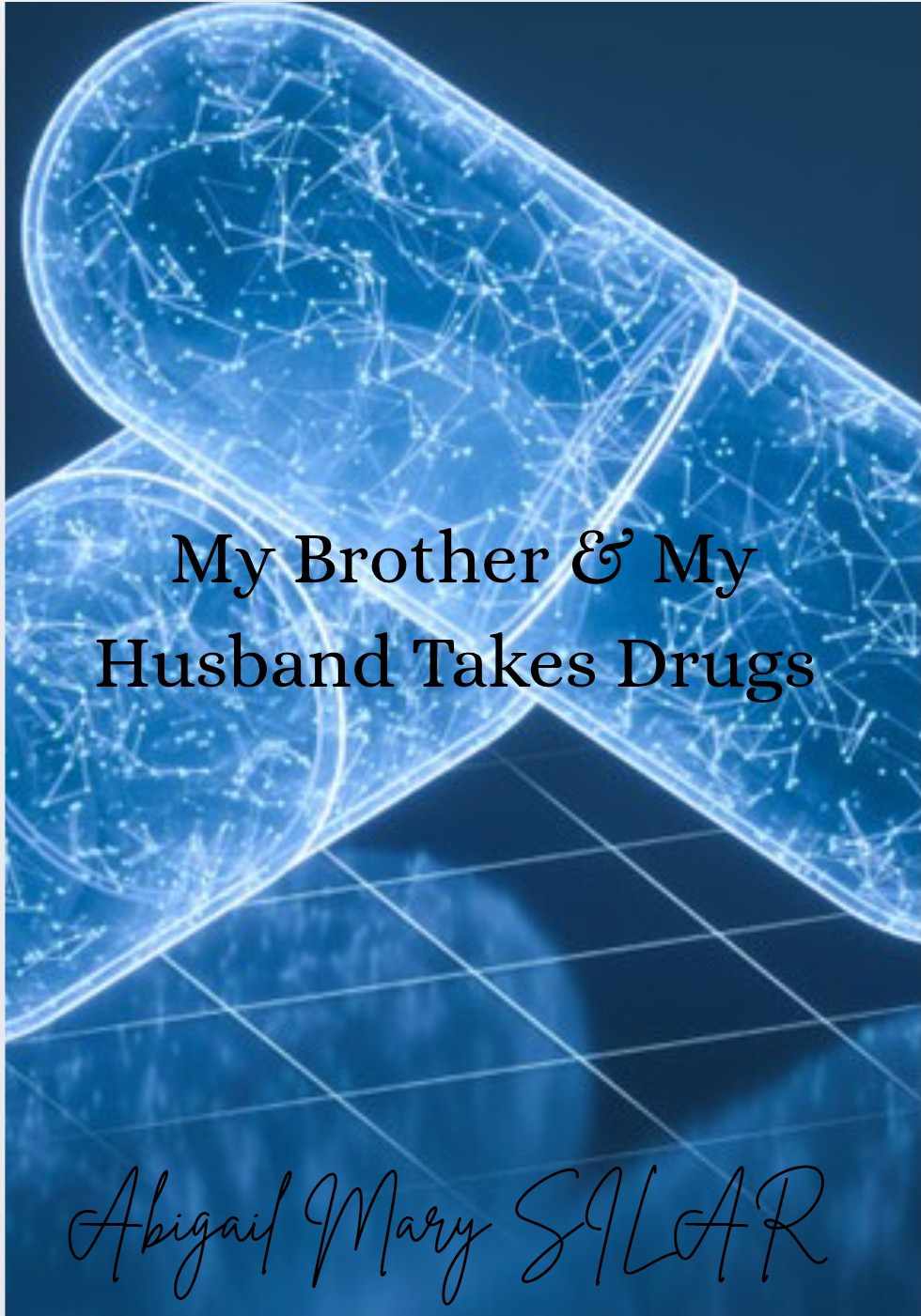 There will be Chapters concerning my brother's addiction and my husband ...