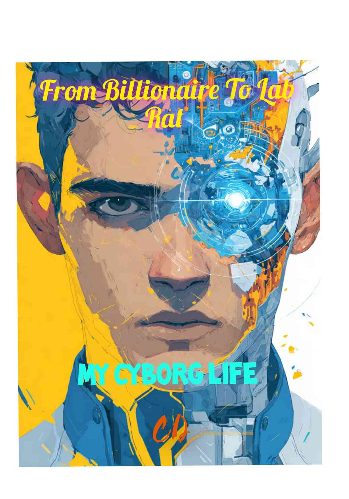 From Billionaire to Lab Rat: My Cyborg Life-Dreame