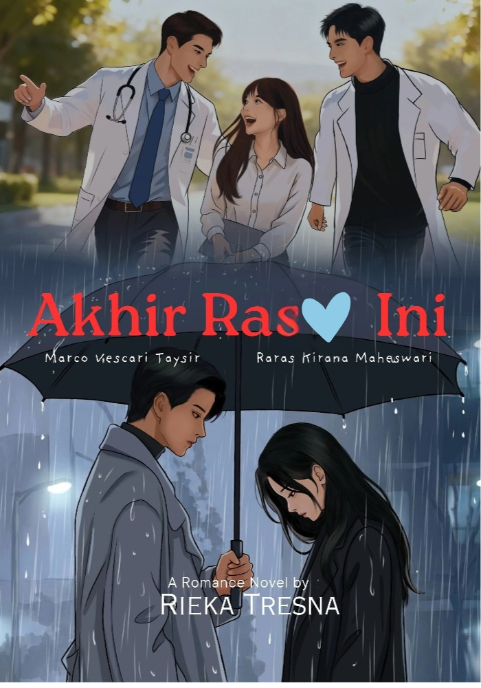 Part 1. Tiga Hati, Dua Dunia, Satu Cinta - Akhir Rasa Ini - Dreame